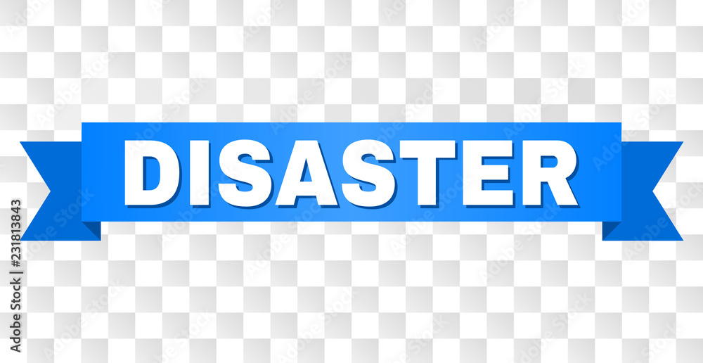 DISASTER text on a ribbon. Designed with white caption and blue tape ...