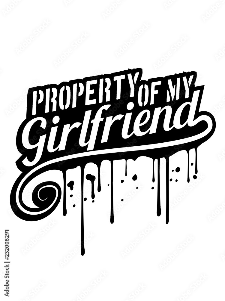 graffiti tropfen stempel logo cool text property of my girlfriend ...