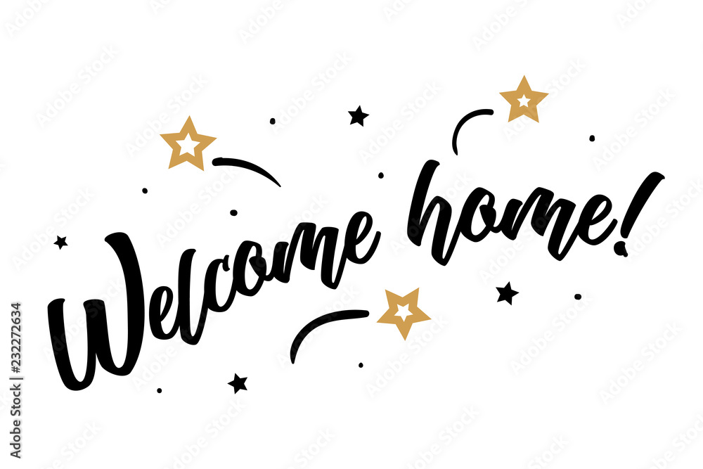 Welcome home. Beautiful greeting card poster, calligraphy black text ...