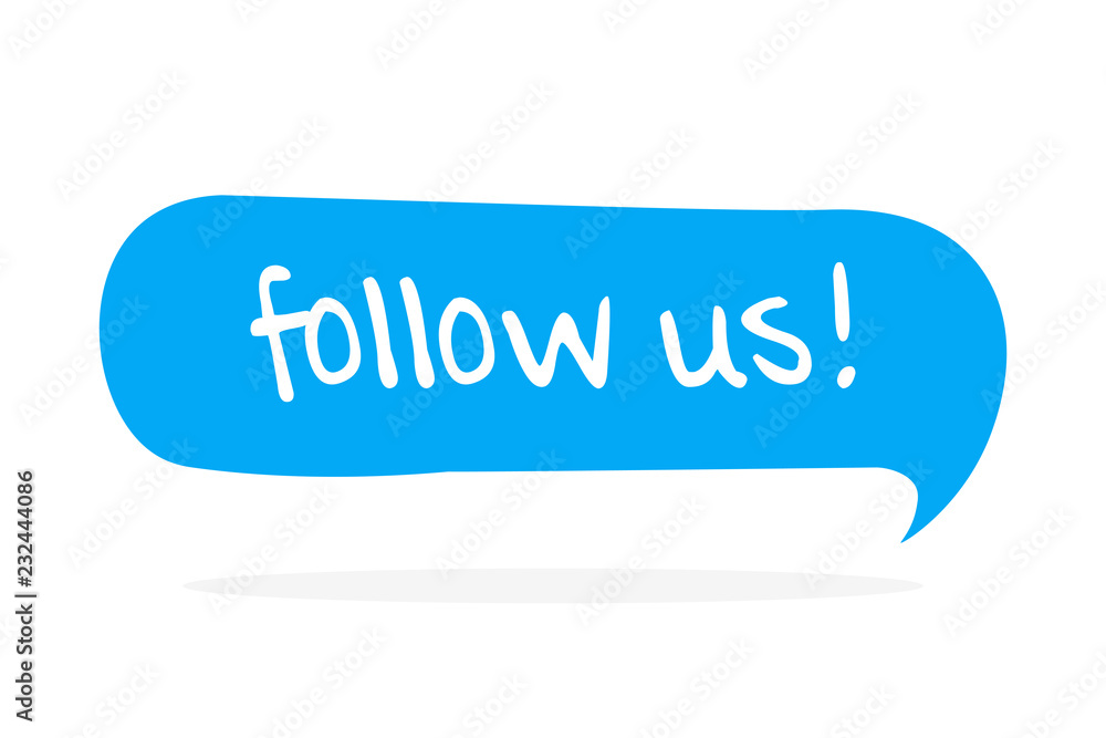 Follow us. Flat vector hand drawn speech bubble, lettering illustration ...