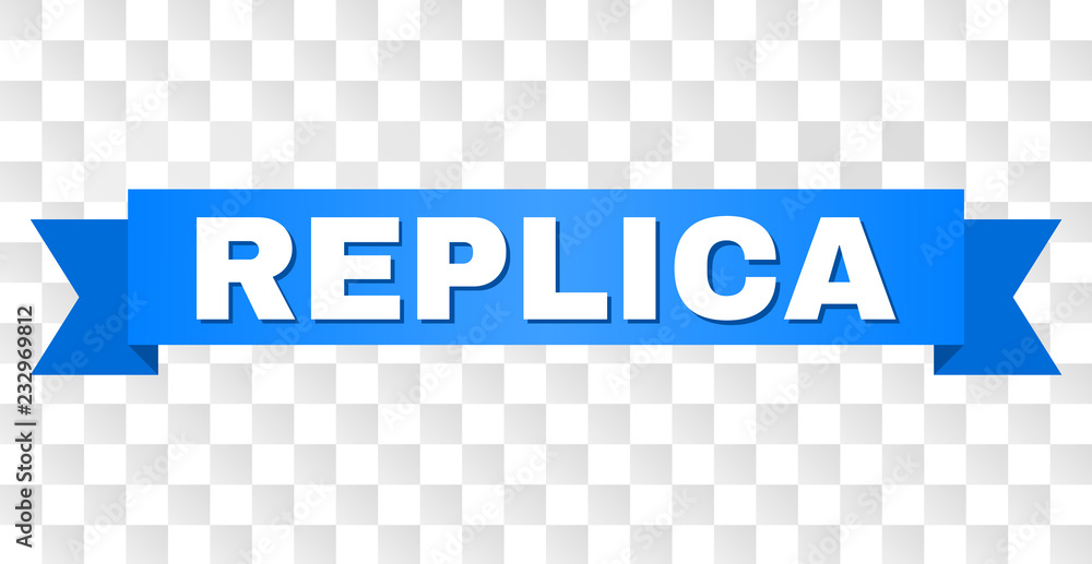 REPLICA text on a ribbon. Designed with white caption and blue stripe ...