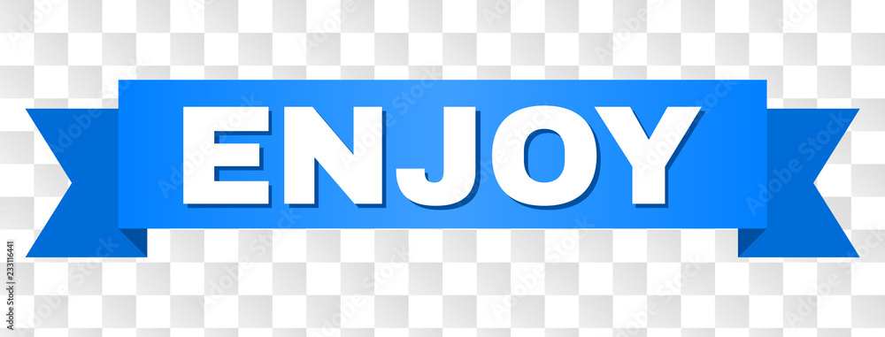 ENJOY text on a ribbon. Designed with white title and blue stripe ...