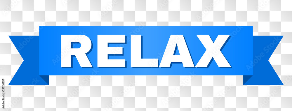 RELAX text on a ribbon. Designed with white caption and blue tape ...