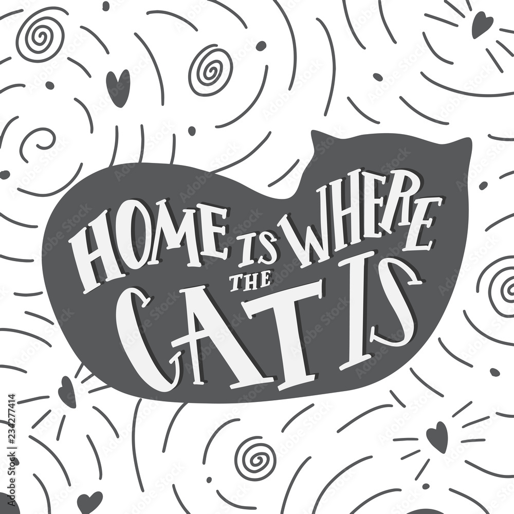 Home is where the cat is. Vector calligraphy image. Take-out coffee cup ...