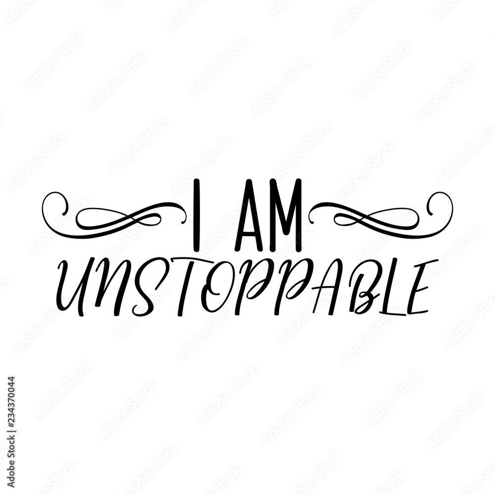 I am Unstoppable. Lettering. calligraphy vector illustration. Stock ...