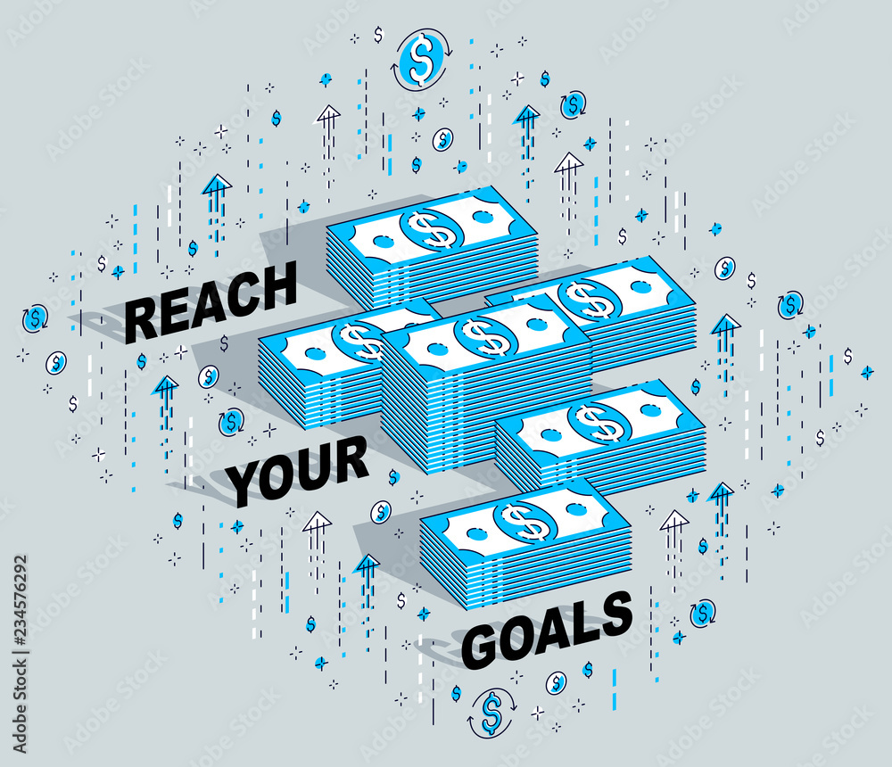Reach your goals business motivation poster or banner, cash money ...