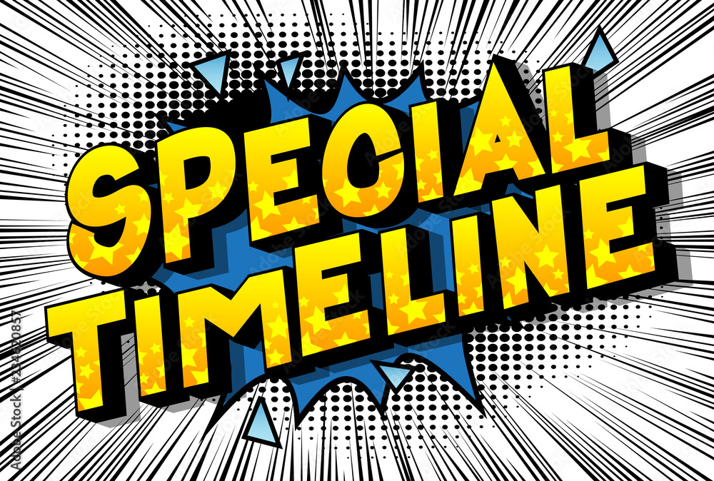 Special Timeline - Vector illustrated comic book style phrase on ...