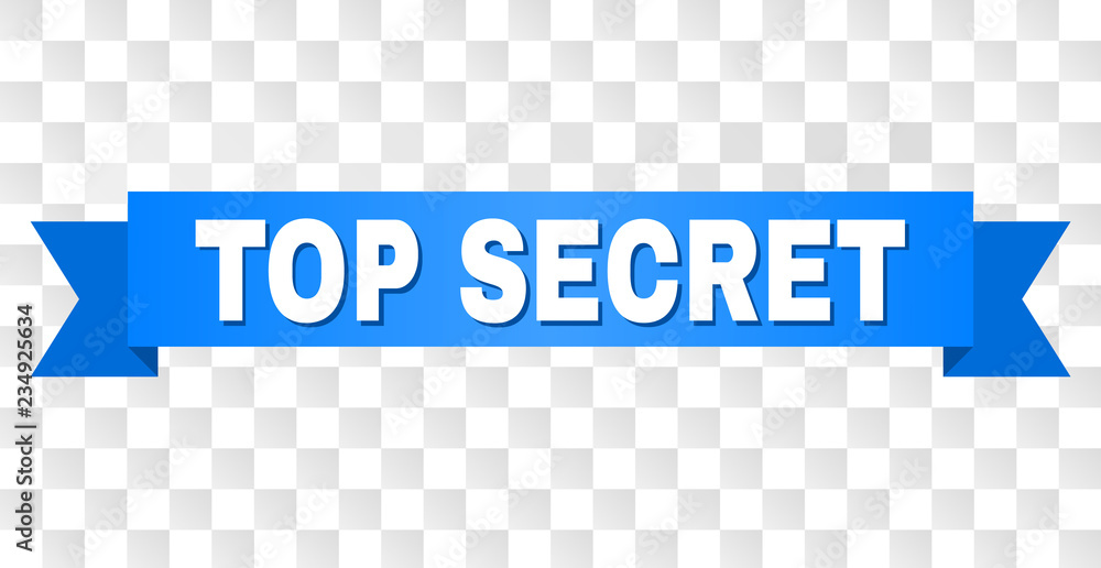 TOP SECRET text on a ribbon. Designed with white caption and blue tape ...