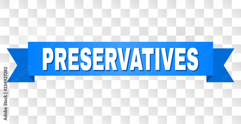 PRESERVATIVES text on a ribbon. Designed with white caption and blue ...