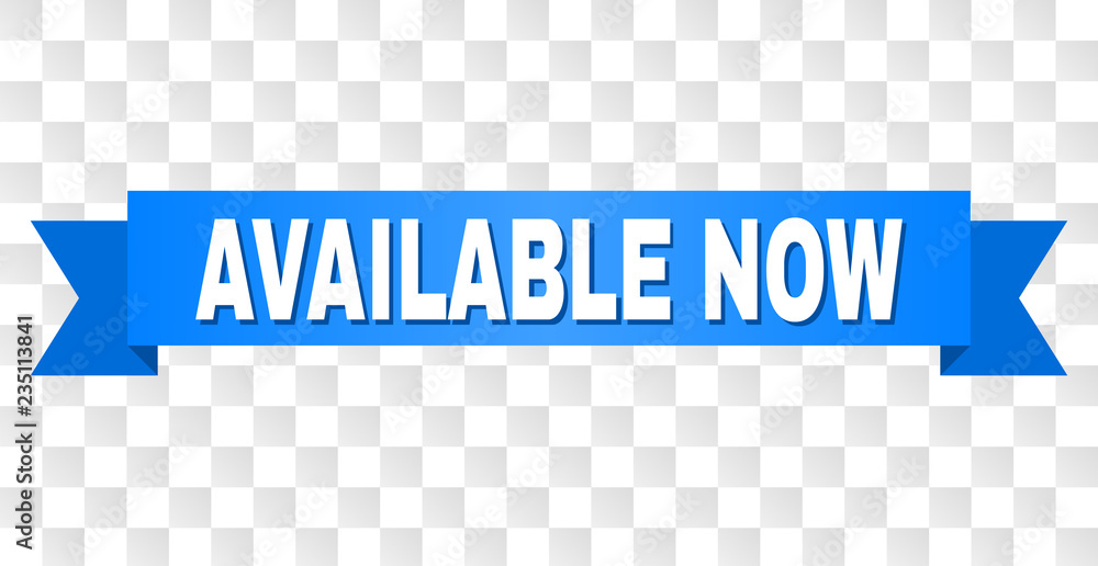 AVAILABLE NOW text on a ribbon. Designed with white title and blue stripe. Vector banner with ...