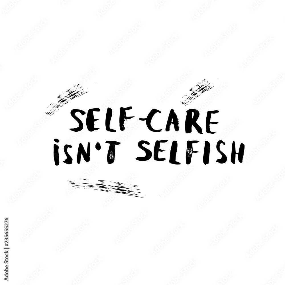 Vector quote. Self-care isn't selfish. Stock Vector | Adobe Stock