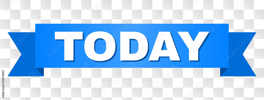 TODAY text on a ribbon. Designed with white caption and blue tape ...
