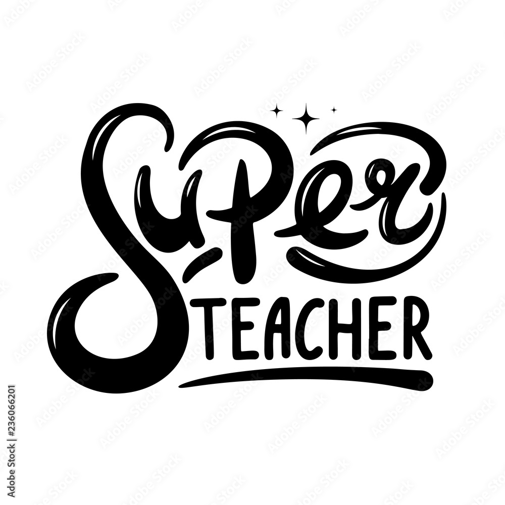 Super teacher hand lettering quote. Happy teachers day vector Stock ...