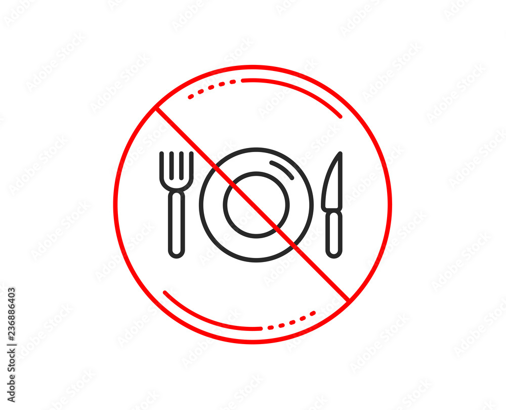 No or stop sign. Food line icon. Restaurant sign. Fork, knife and plate ...