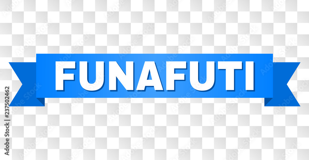 FUNAFUTI text on a ribbon. Designed with white caption and blue tape ...