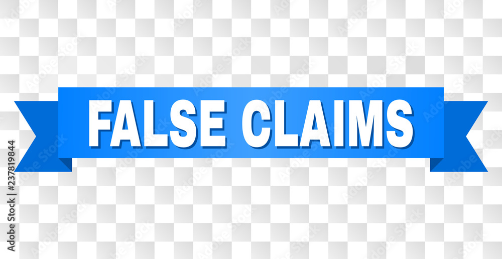 FALSE CLAIMS text on a ribbon. Designed with white caption and blue ...
