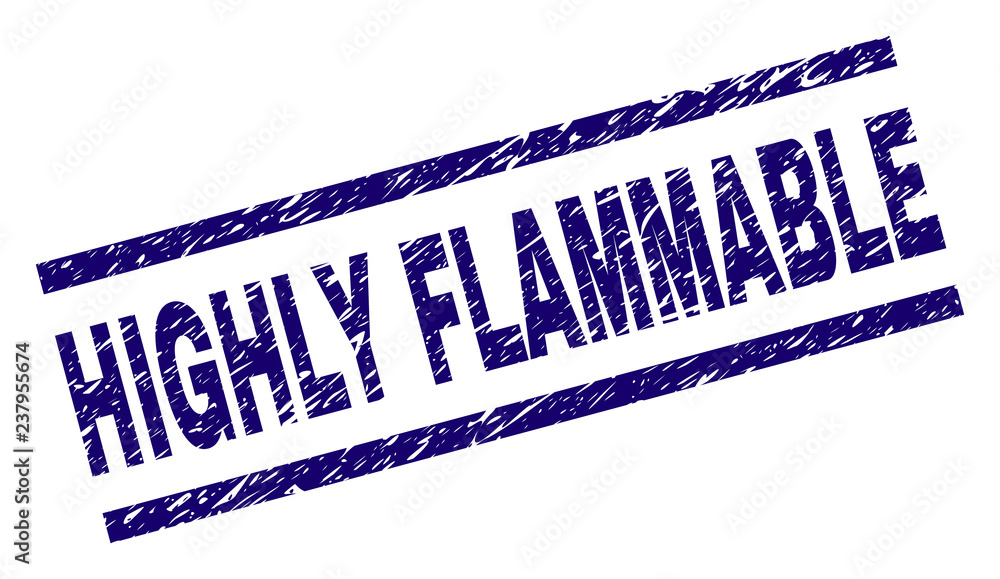 HIGHLY FLAMMABLE seal print with distress style. Blue vector rubber ...