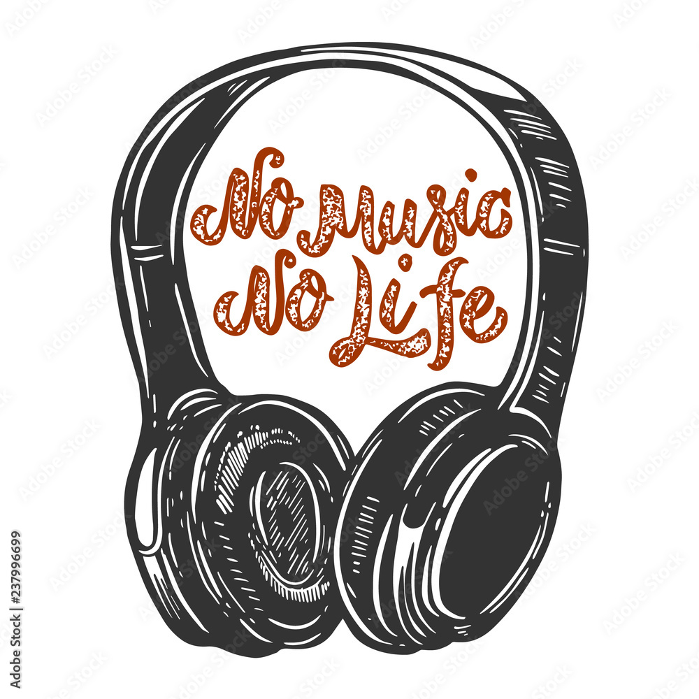 No music no life. Lettering phrase with headphones. Design element for ...