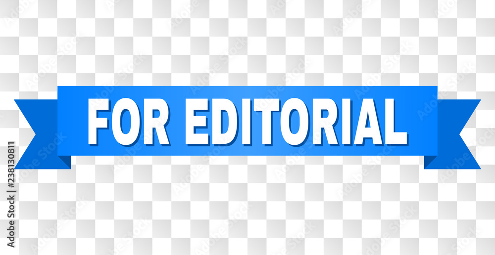 FOR EDITORIAL text on a ribbon. Designed with white caption and blue ...