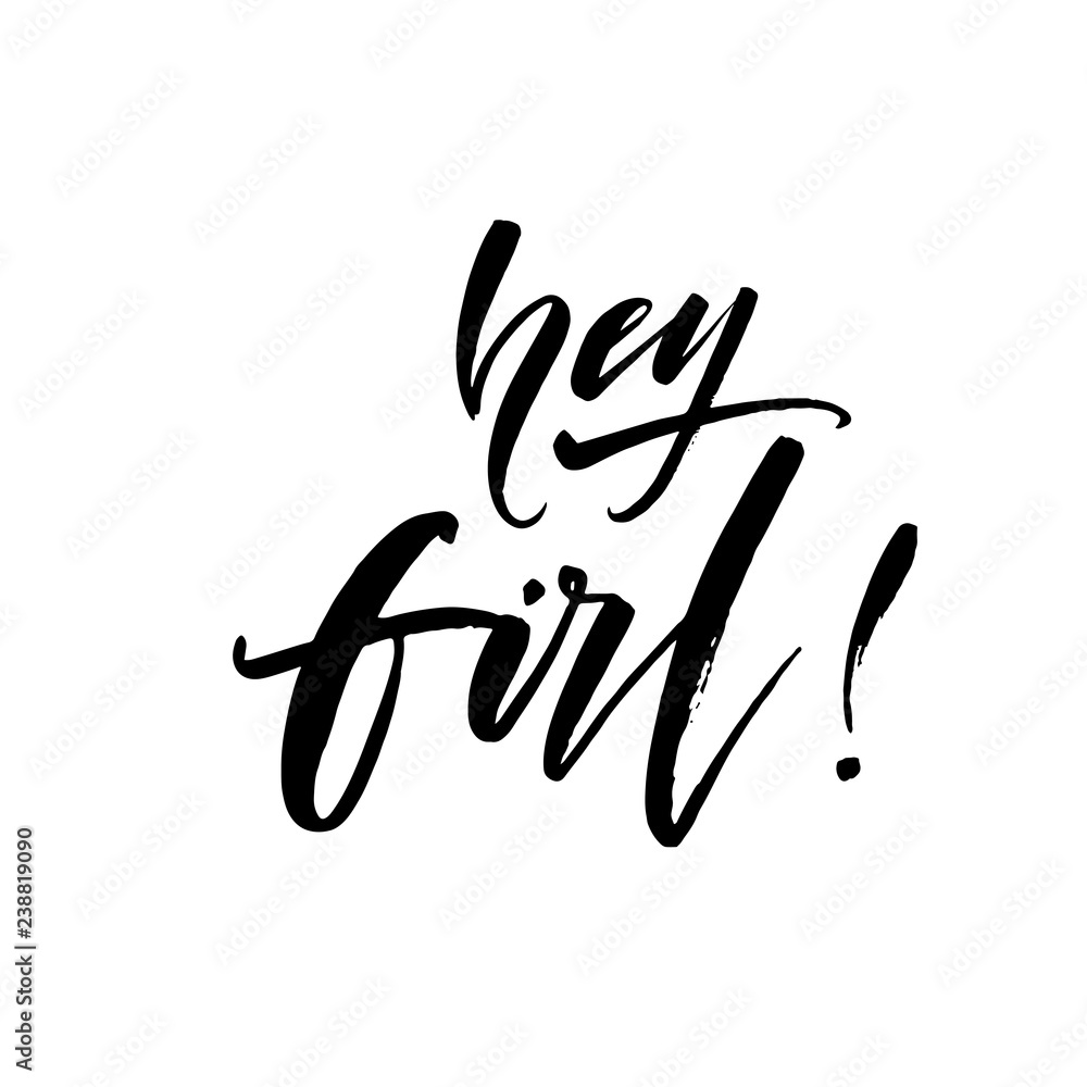 Hey girl phrase. Hand drawn brush style modern calligraphy. Vector ...