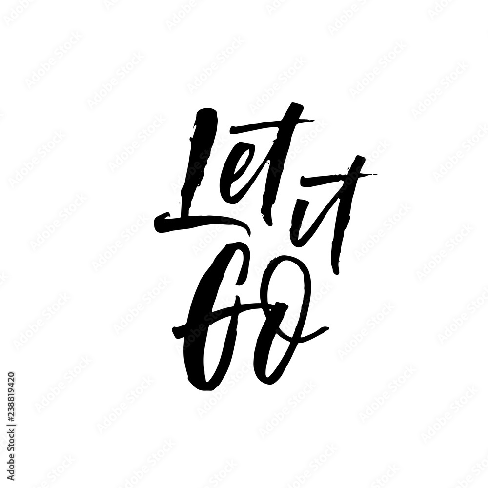 Let it go phrase. Hand drawn brush style modern calligraphy. Vector ...