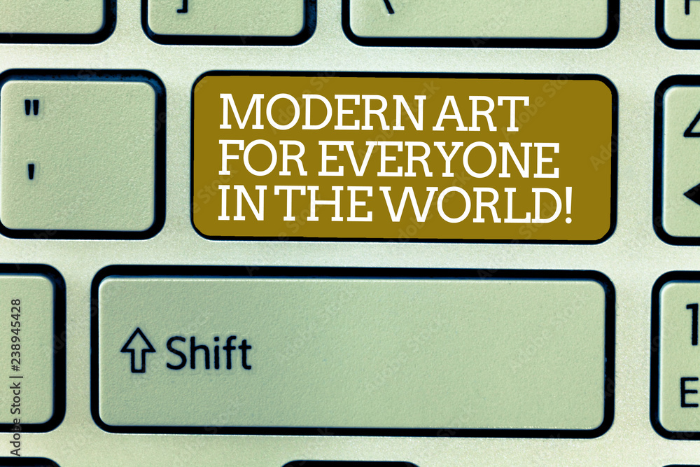 Word writing text Modern Art For Everyone In The World. Business ...