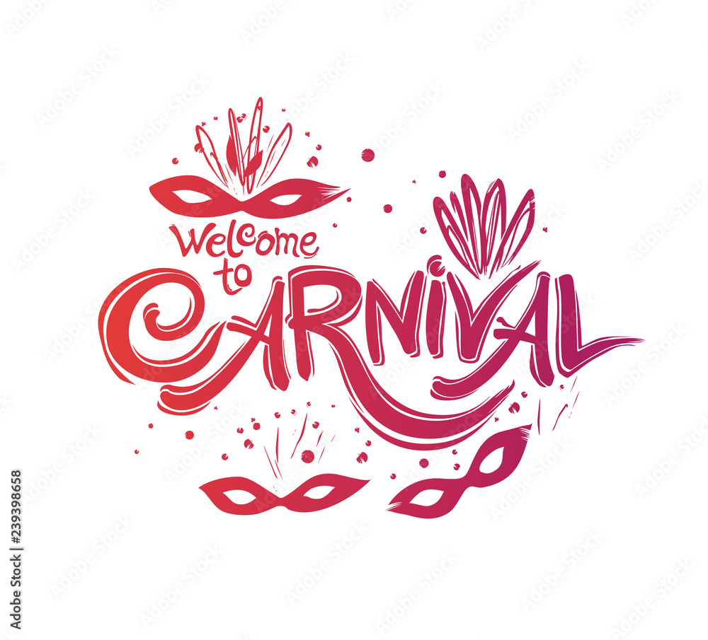 Welcome to Carnival. Title with Masks with feathers. Handwritten vector ...