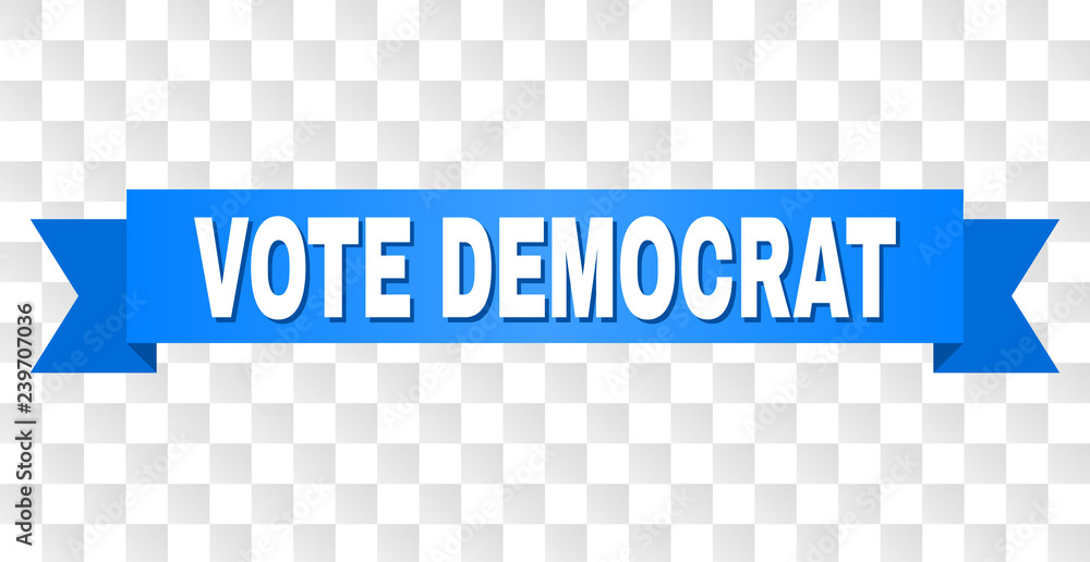VOTE DEMOCRAT text on a ribbon. Designed with white caption and blue ...