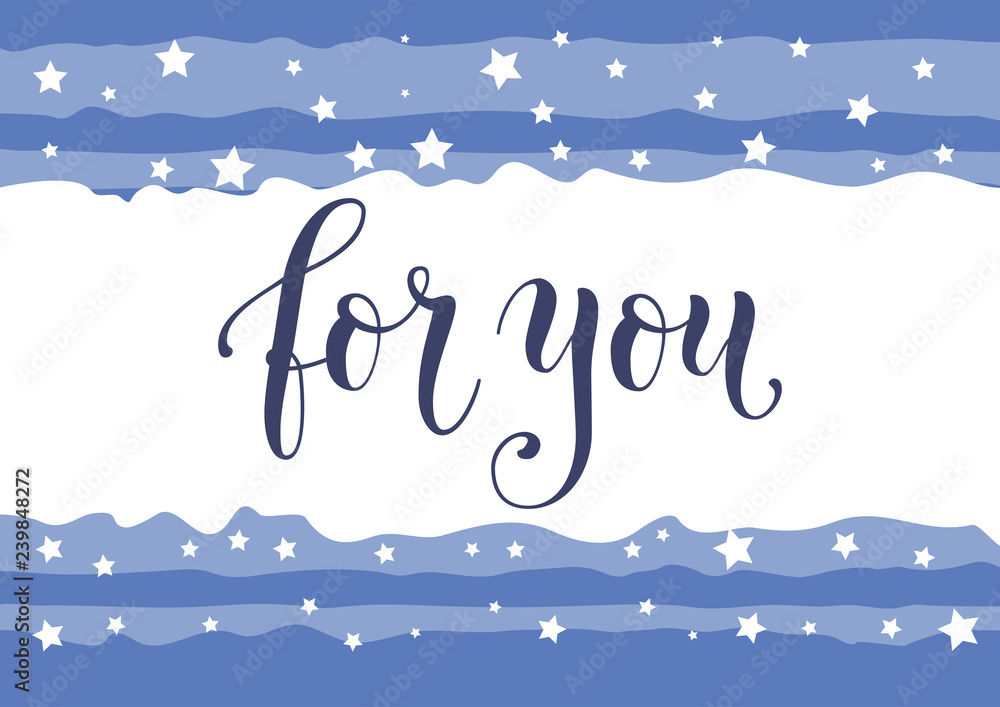 Modern calligraphy lettering of For you in dark blue on white blue ...