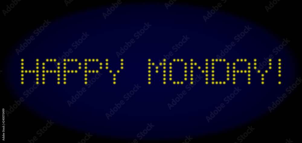 Vecteur Stock Happy Monday! message in LED style with round glowing ...