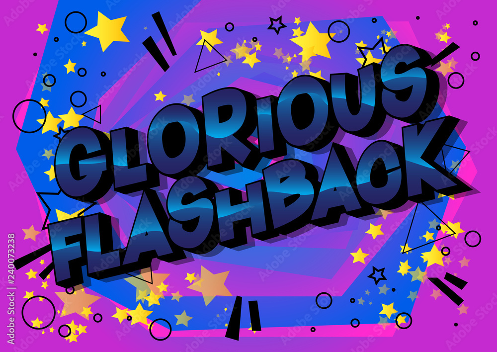 Glorious Flashback - Vector illustrated comic book style phrase on ...