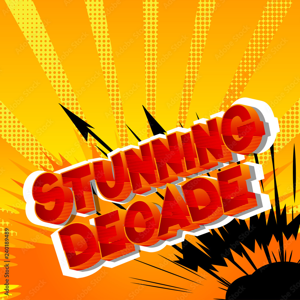 Stunning Decade - Vector illustrated comic book style phrase on ...