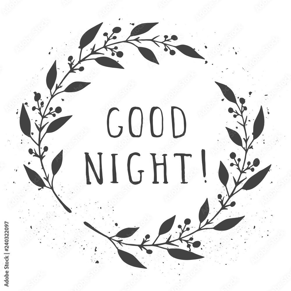 Vector hand drawn illustration of text GOOD NIGHT! And floral round ...