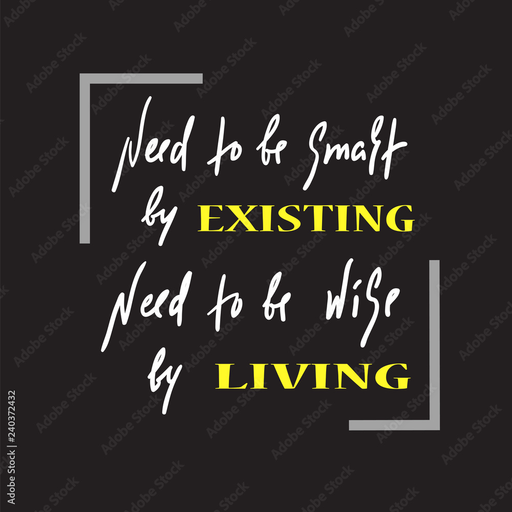 Existing and living - simple inspire and motivational quote. Hand drawn ...