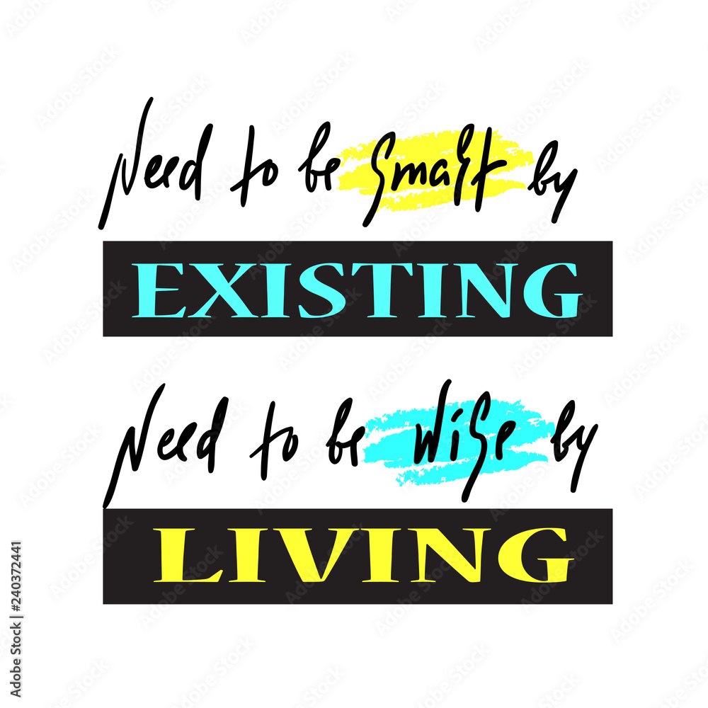 Existing and living - simple inspire and motivational quote. Hand drawn ...