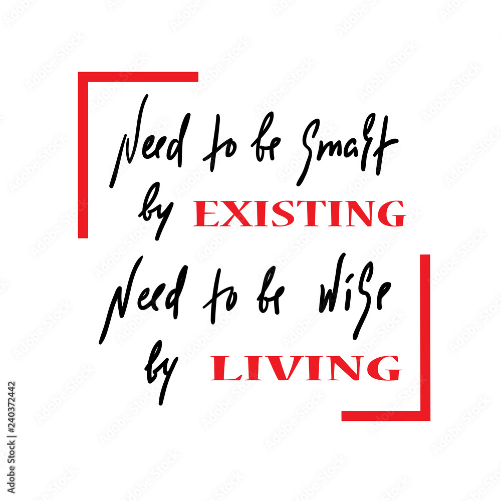 Existing and living - simple inspire and motivational quote. Hand drawn ...