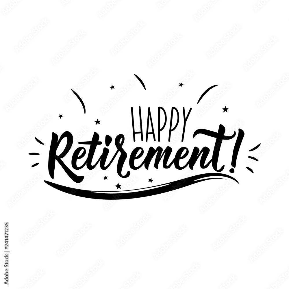 Happy Retirement. Positive printable sign. Lettering. calligraphy ...