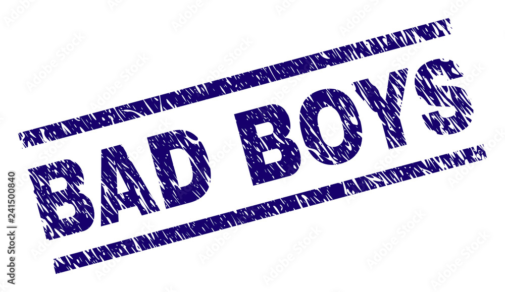 BAD BOYS seal print with scratced style. Blue vector rubber print of ...
