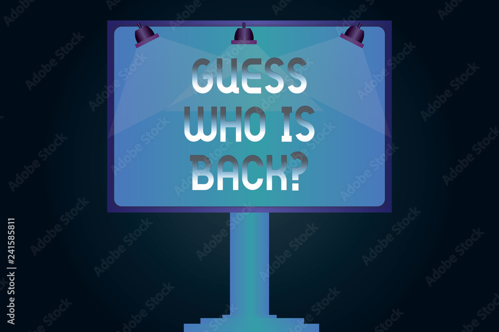 Word writing text Guess Who Is Back. Business concept for Game surprise ...