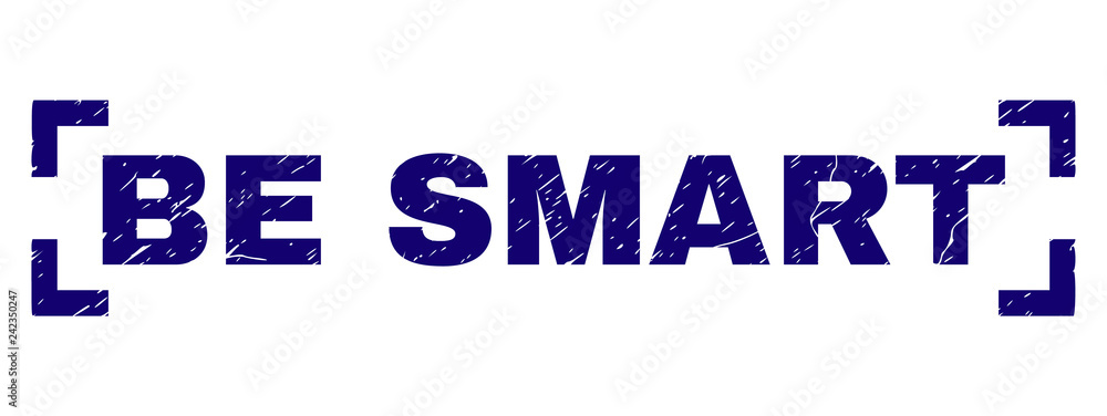 BE SMART text seal print with corroded texture. Text label is placed ...