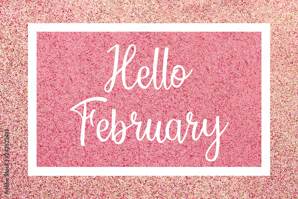 Hello February greeting card message, White text and frame against a ...