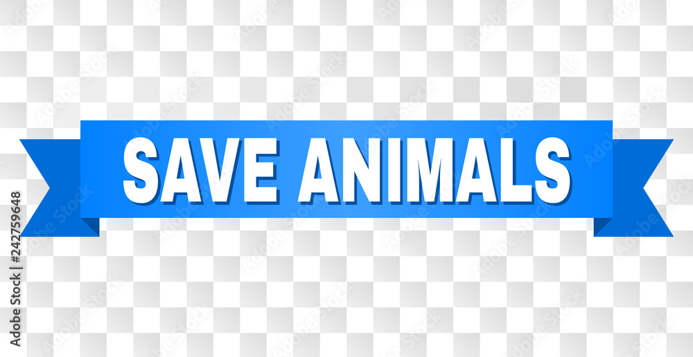 SAVE ANIMALS text on a ribbon. Designed with white title and blue tape ...