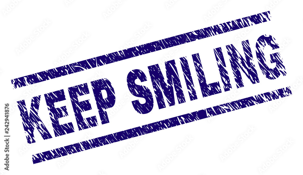 KEEP SMILING seal print with scratced style. Blue vector rubber print ...