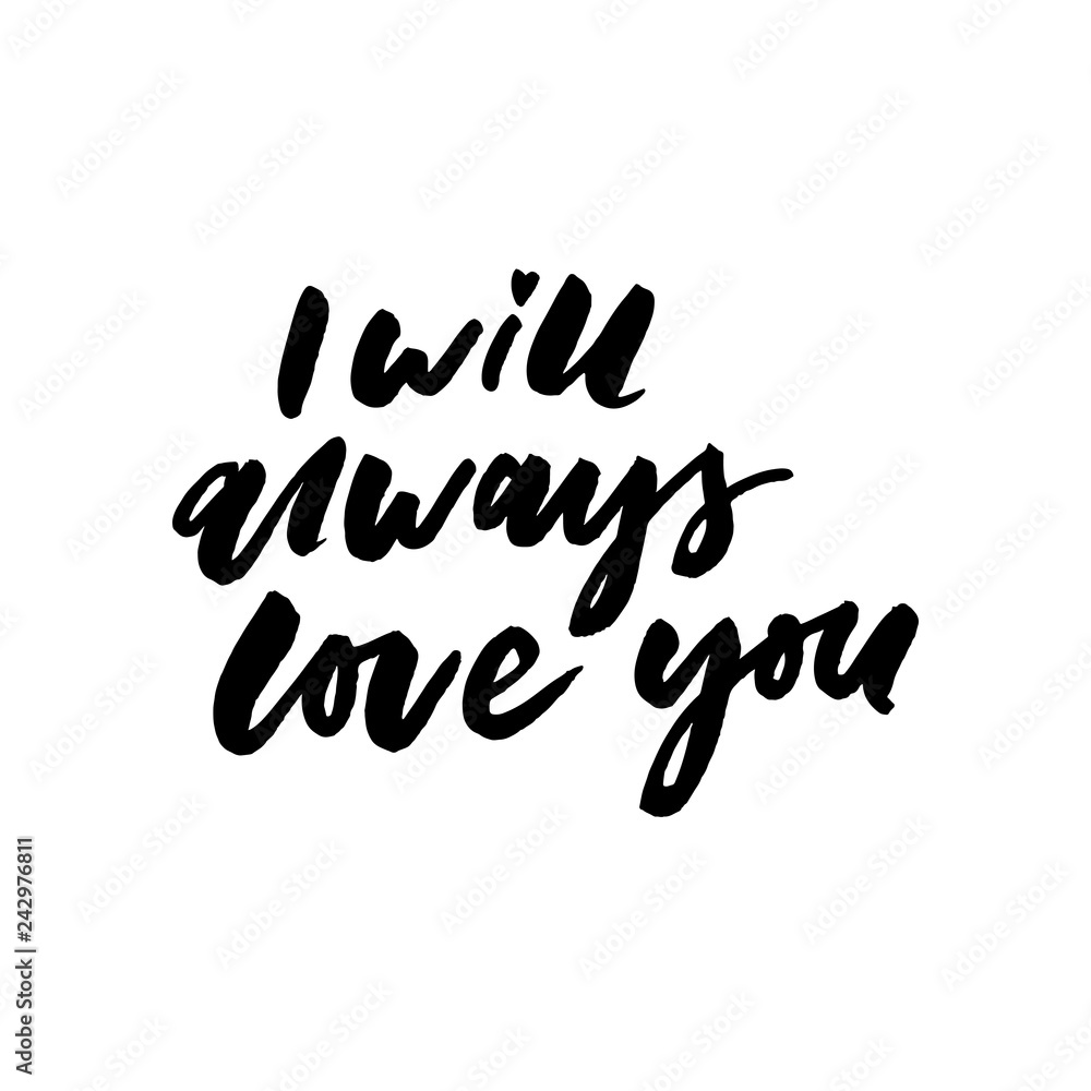 romantic inspirational quote you will forever be my always. Typographic ...