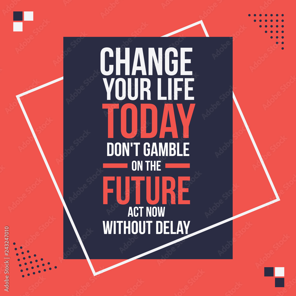 Change your life today. Motivational quotes poster Stock Vector | Adobe ...