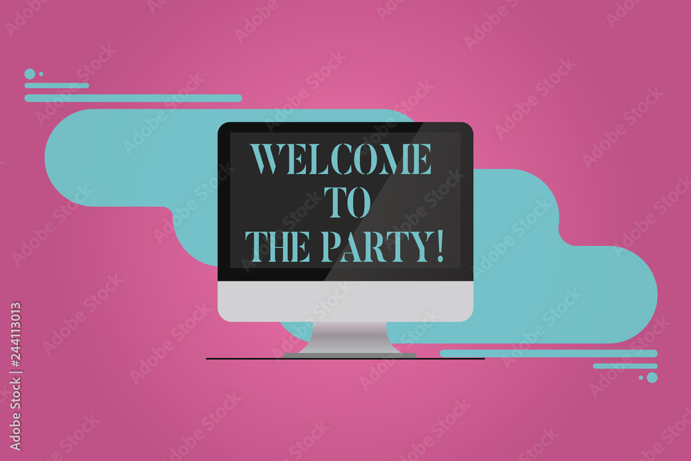 Handwriting text Welcome To The Party. Concept meaning Greeting ...