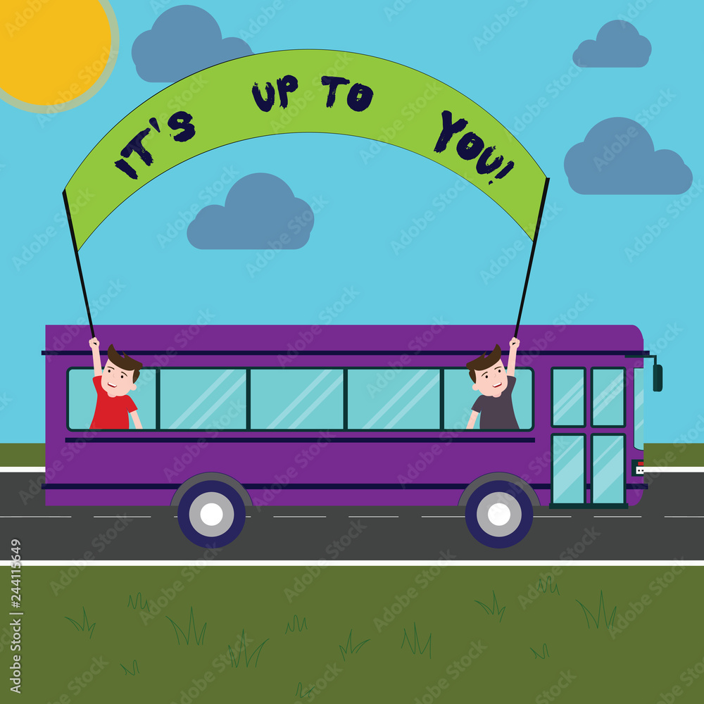 Writing note showing It S Is Up To You. Business photo showcasing ...