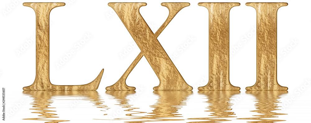 Roman numeral LXII, duo et sexaginta, 62, sixty two, reflected on the ...