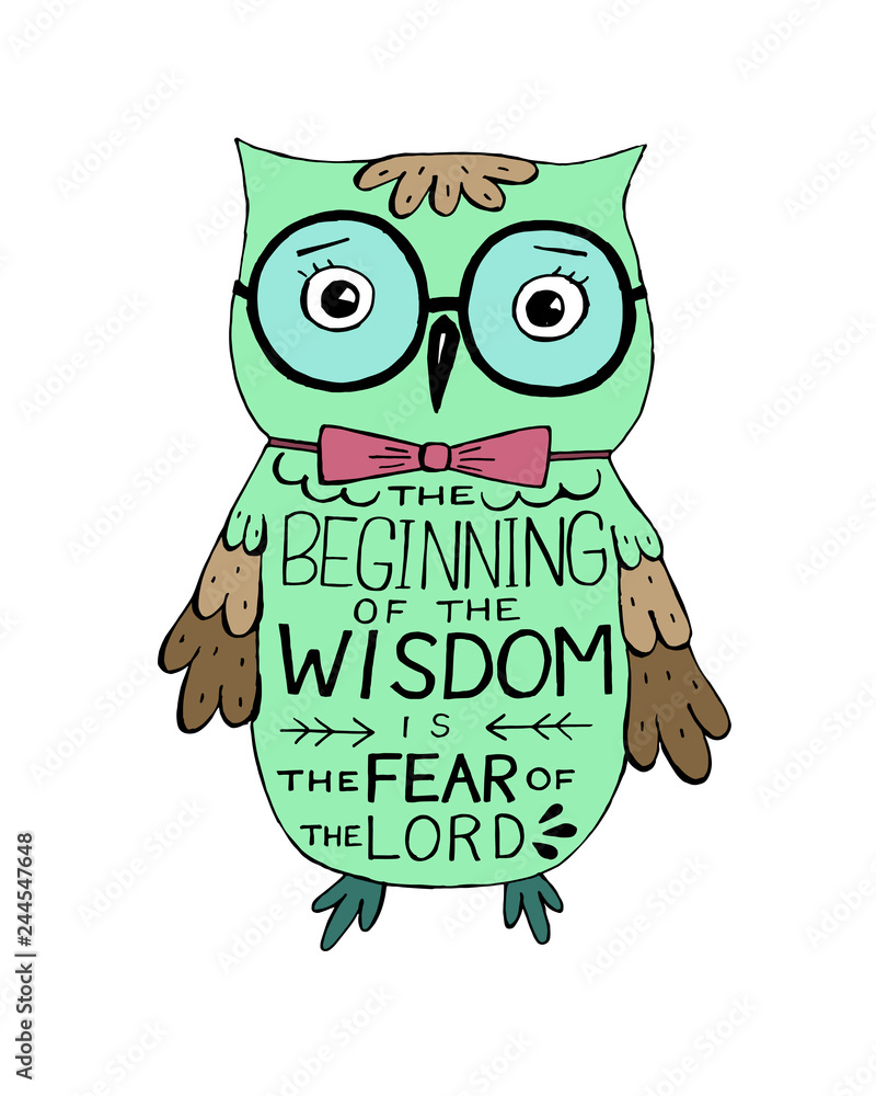 Hand lettering with bible verse the Beginning of wisdom the fear of the ...