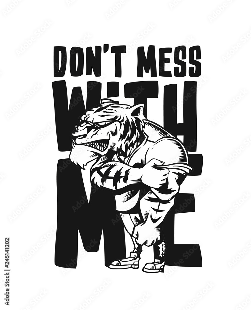 Don't Mess With Me- poster, Hand Drawn Sketch Vector illustration ...